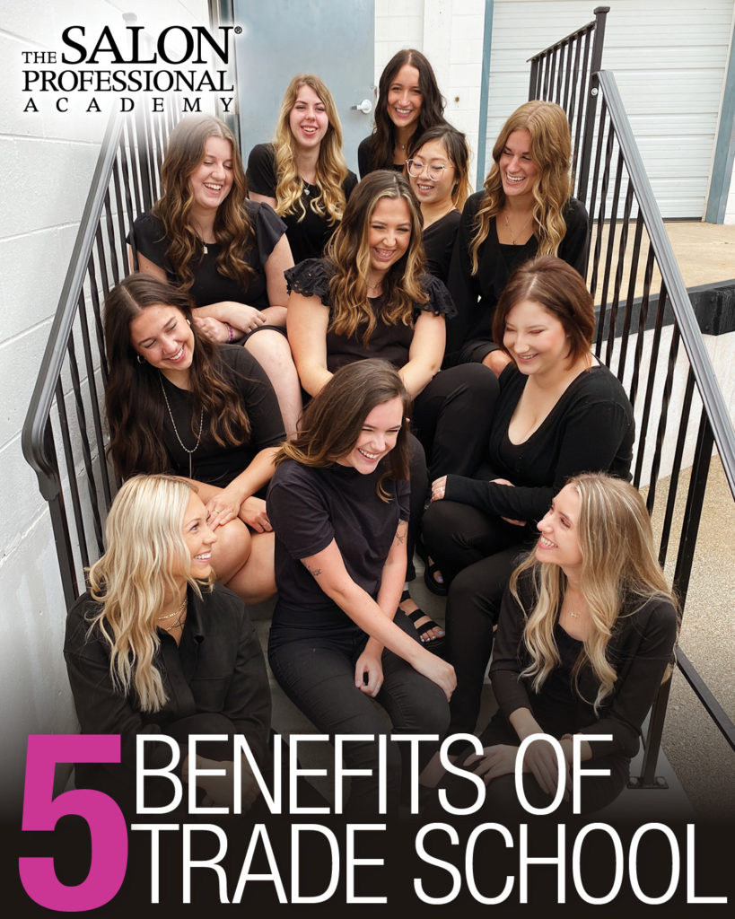 The 5 Benefits Of Trade School - TSPA Evansville Beauty School